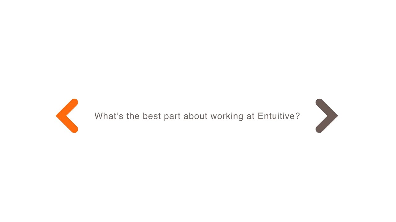 What's the best part about working at Entuitive?