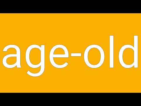 Age-old Definition & Meaning