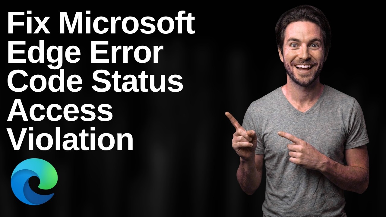 How To Fix Microsoft Edge Error Code Status Access Violation (Easy Guide)