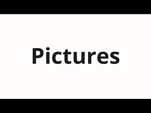 How to pronounce Pictures