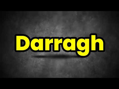 Darragh Pronunciation | How To Say Darragh | Darragh Irish Name Meaning