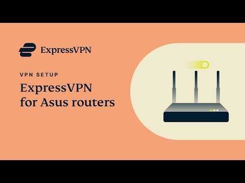 How to set up ExpressVPN on your Asus router