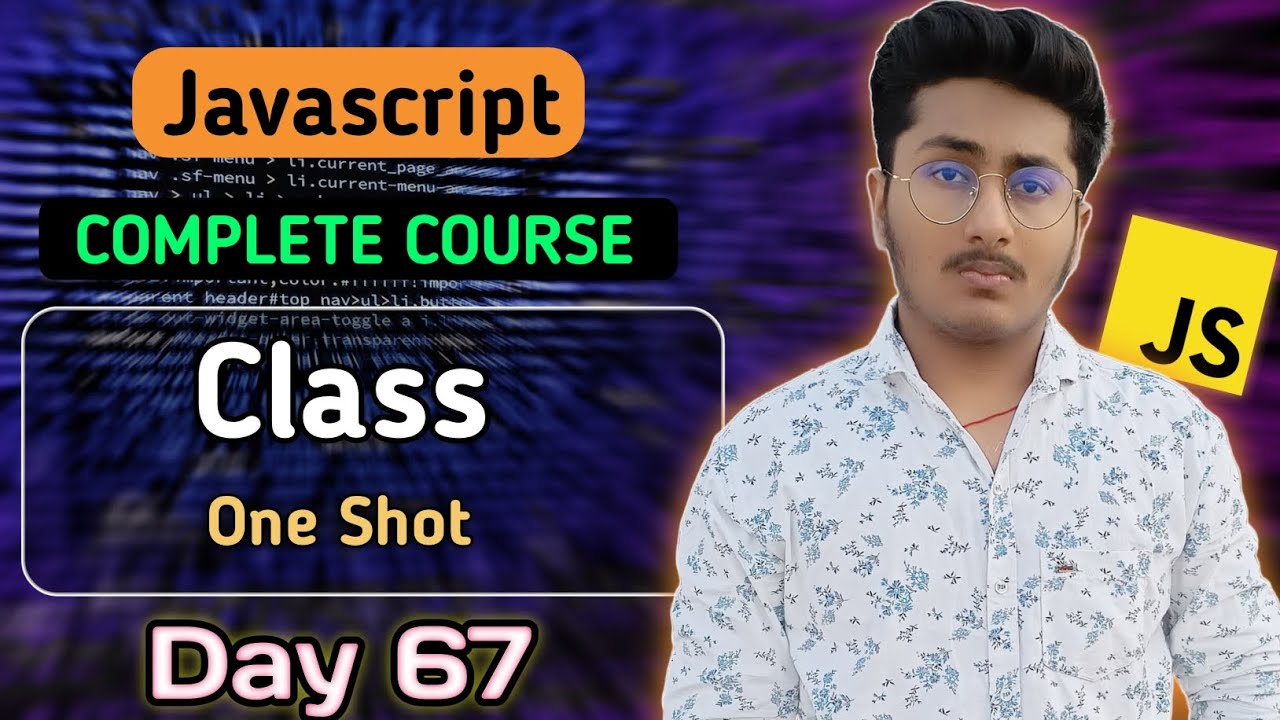 Class in JavaScript Oops | JavaScript Tutorial In Hindi #67