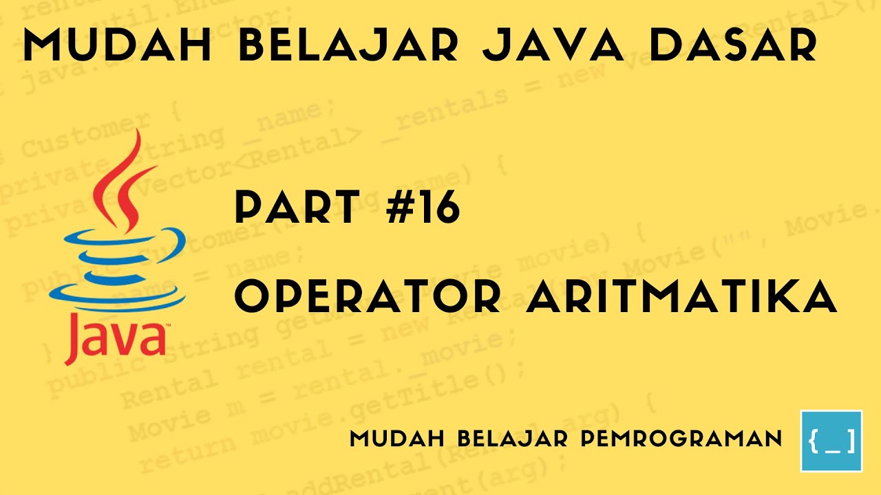 Mudah Belajar Java - #16 Operator Aritmatika