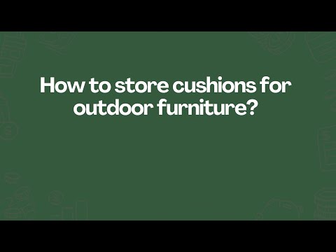 How to store cushions for outdoor furniture?
