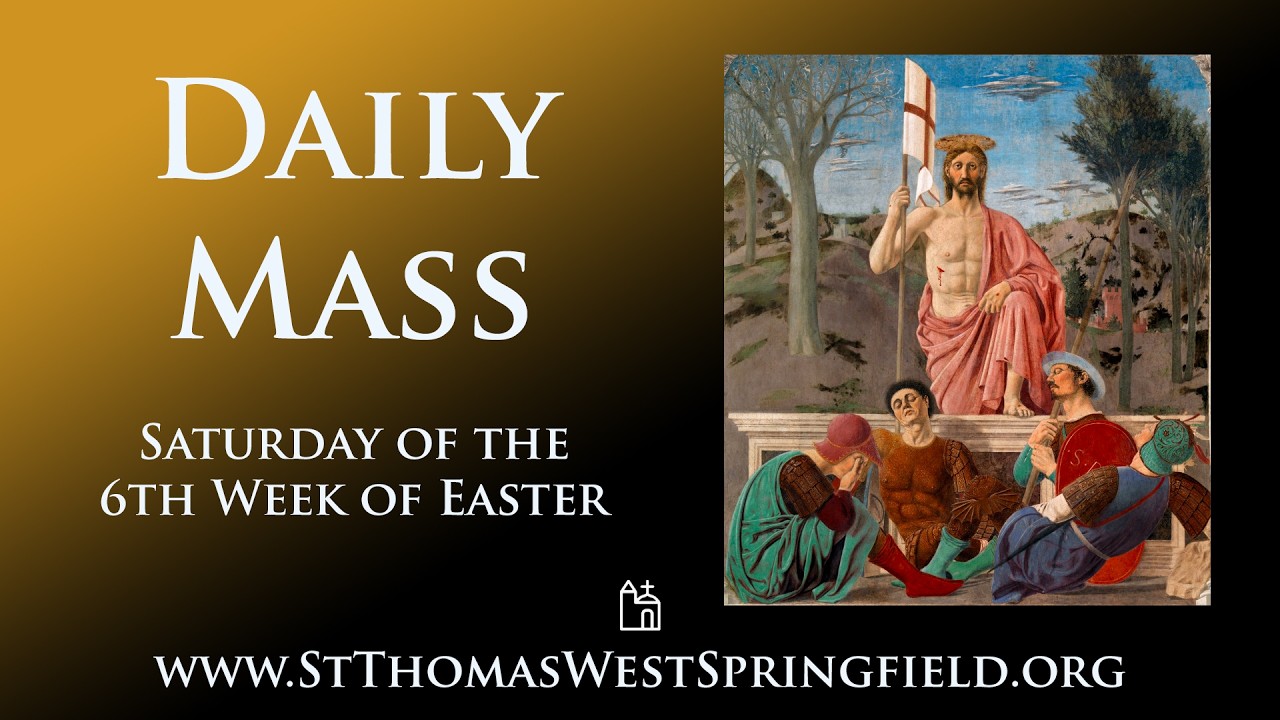 Daily Mass Saturday, May 16, 2026