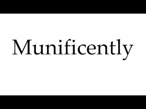 How to Pronounce Munificently