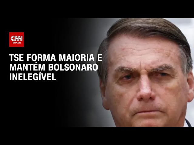 TSE forma maioria para rejeitar recurso de Bolsonaro contra inelegibilidade | CNN Brasil