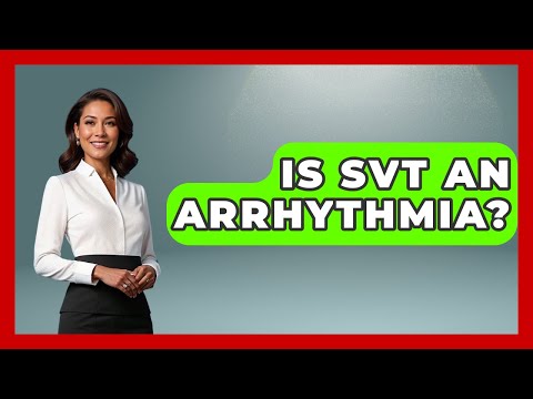 Is SVT An Arrhythmia? - Cardiology Community