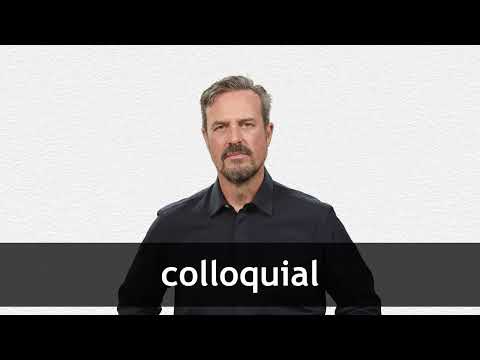 How to pronounce COLLOQUIAL in American English