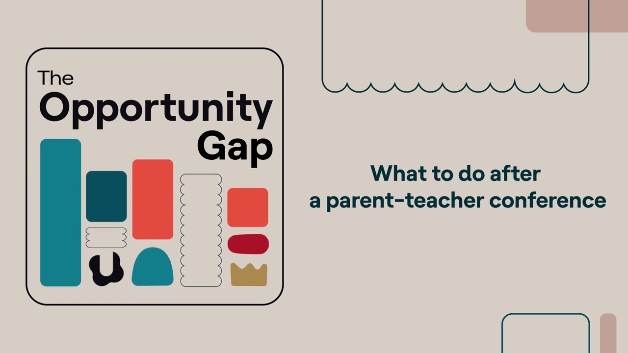 Opportunity Gap | What to do after a parent-teacher conference