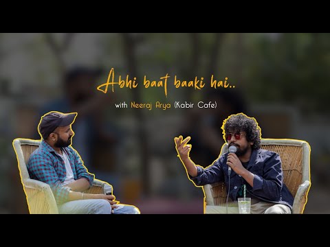 Abhi Baat Baaki Hai | Episode 3 | Ft. Neeraj Arya | Kabir Cafe| Podcast