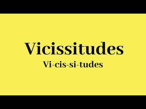 How to Pronounce Vicissitudes