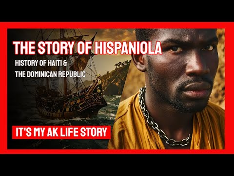 The Story Of Hispaniola: The Dark and Beautiful History of Haiti & the Dominican Republic