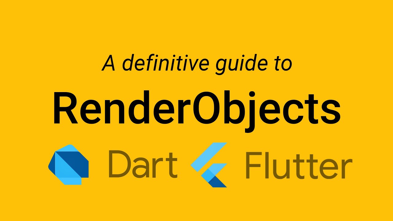 A definitive guide to RenderObjects in Flutter
