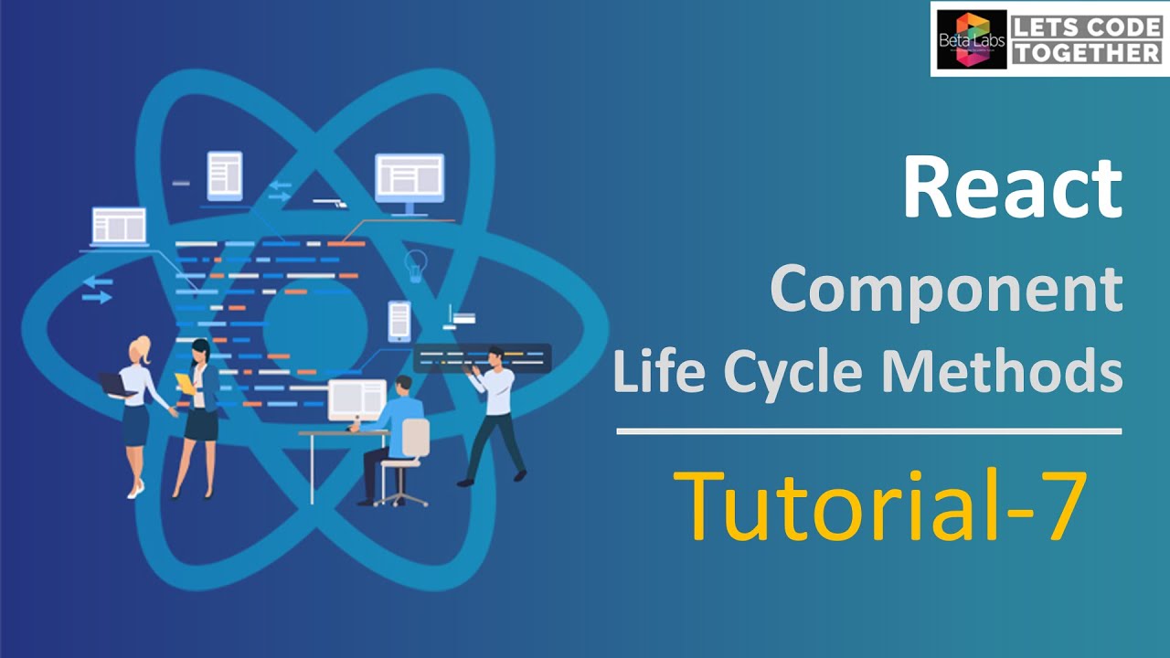 Class 7 React Component LifeCycle Hooks
