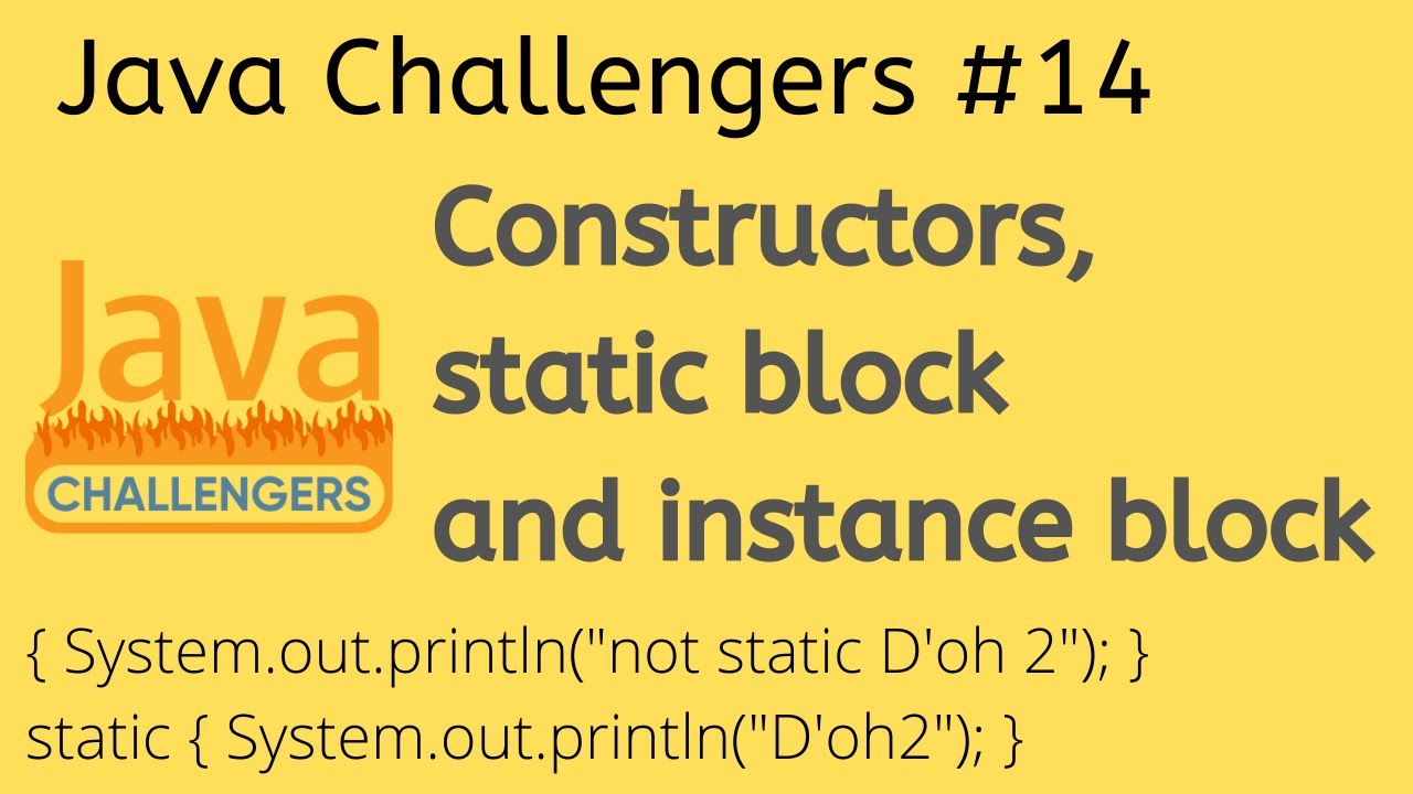 Java Challengers #14 - Constructors, static block, instance block