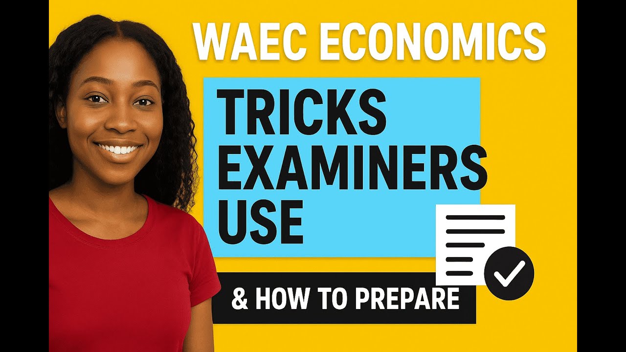 WAEC Economics: Tricks Examiners Use & How to Prepare 