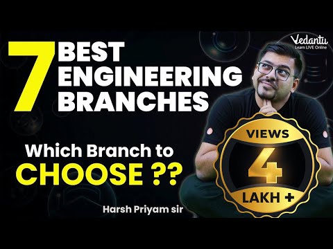 7 Best Engineering Branches | How to Choose the Best Engineering Branch ? | Vedantu JEE Made Ejee