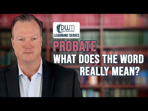 Probate What Does The Word Really Mean