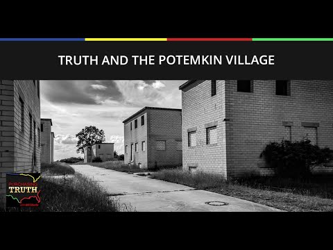 Truth And The Potemkin Village