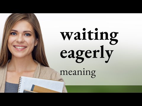 Understanding "Waiting Eagerly": A Guide for English Learners
