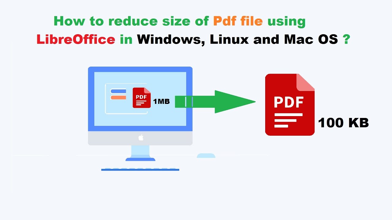 How to reduce size of Pdf file using Libreoffice in Windows, Linux and Mac OS ?
