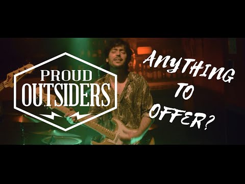 PROUD OUTSIDERS – Nuevo Single – Anything To Offer? – Magazine Rock