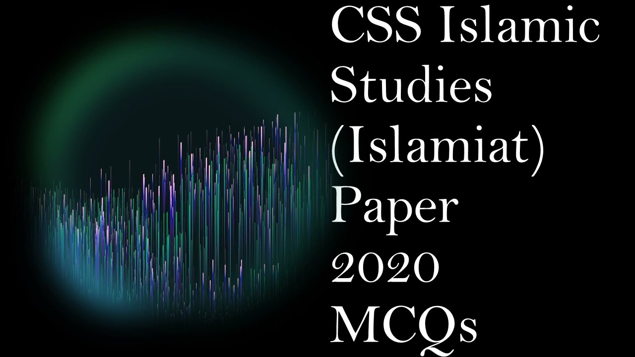 CSS Islamic Studies (Islamiat) Paper 2020 Solved MCQs || Objective Part