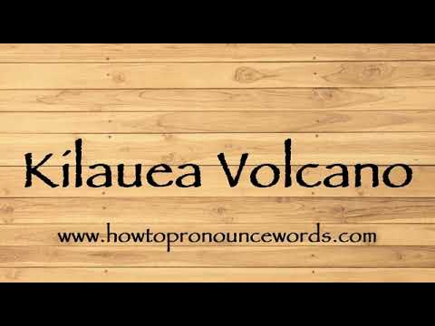 How To Pronounce Kilauea Volcano ? How To say Kilauea Volcano New Video