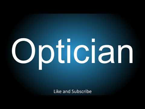 How to correctly pronounce - Optician.