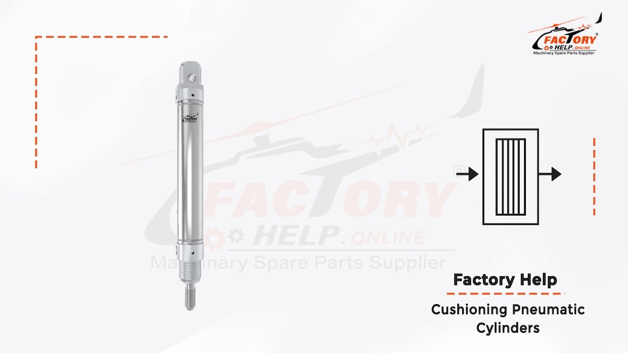 Factory Help - Cushioning Pneumatic Cylinders