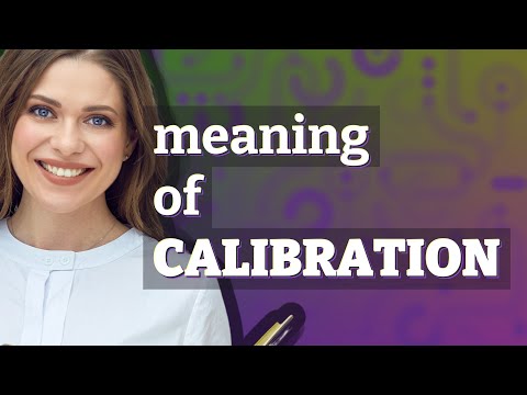 Calibration | meaning of Calibration