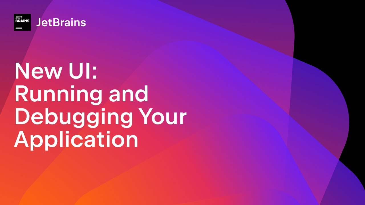 Running and Debugging Your Application in the New UI