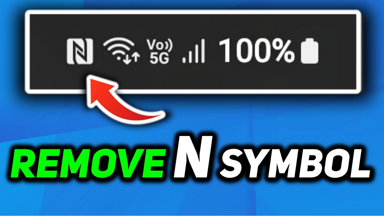 What is the N Symbol on My Phone Samsung? How to Turn Off NFC on Samsung