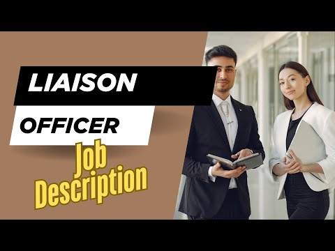 Job description of Liaison Officer - Role, Responsibilities & Skills