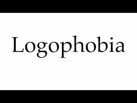 How to Pronounce Logophobia