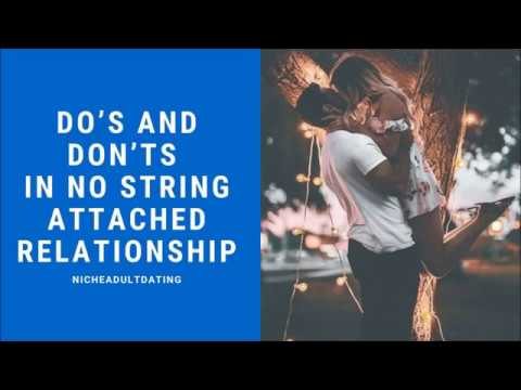 Do’s and Don’ts in No String Attached Relationship
