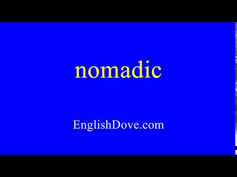 How to pronounce nomadic in American English.