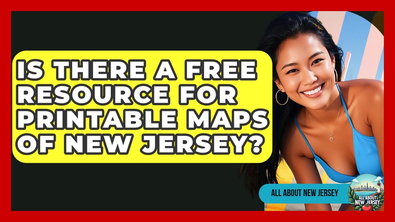 Is There a Free Resource for Printable Maps of New Jersey? - All About New Jersey