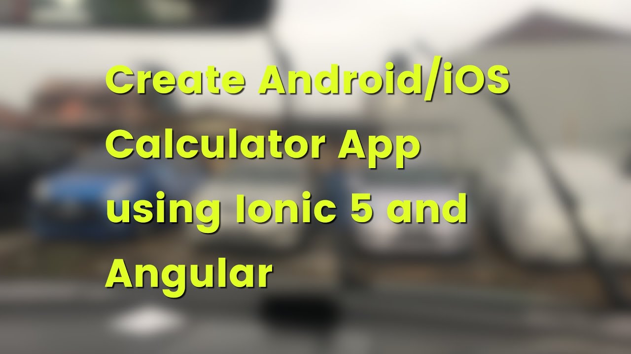 Ionic 5 Tutorial: Create Ionic Calculator App (Angular)
