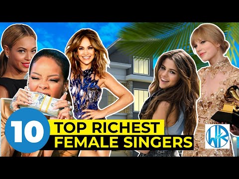 Top 10 Richest FEMALE Singers In The World 2024