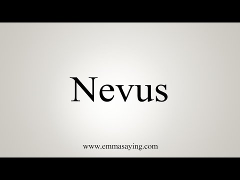 How To Say Nevus