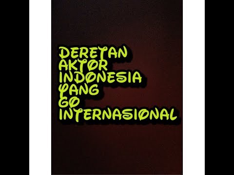 Terbaik aktor indonesia yang go internasional di perfilman hollywood