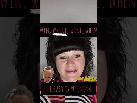 Pronunciation: win, whine, wine, when