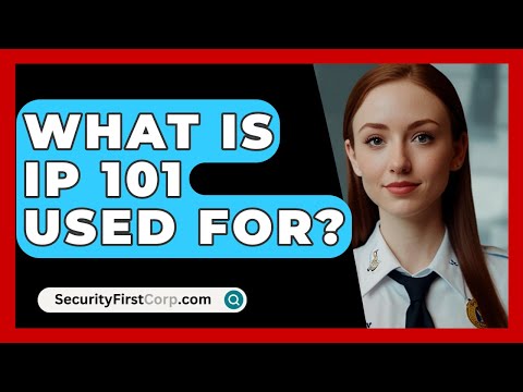 What Is IP 101 Used For? - SecurityFirstCorp.com