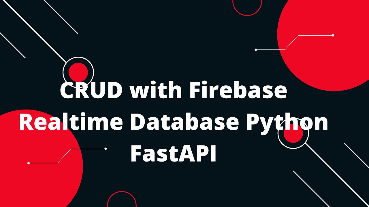 Python FastAPI Tutorial #29 CRUD with Firebase Realtime Database Python FastAPI