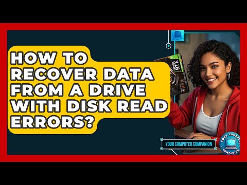 How To Recover Data From A Drive With Disk Read Errors? - Your Computer Companion