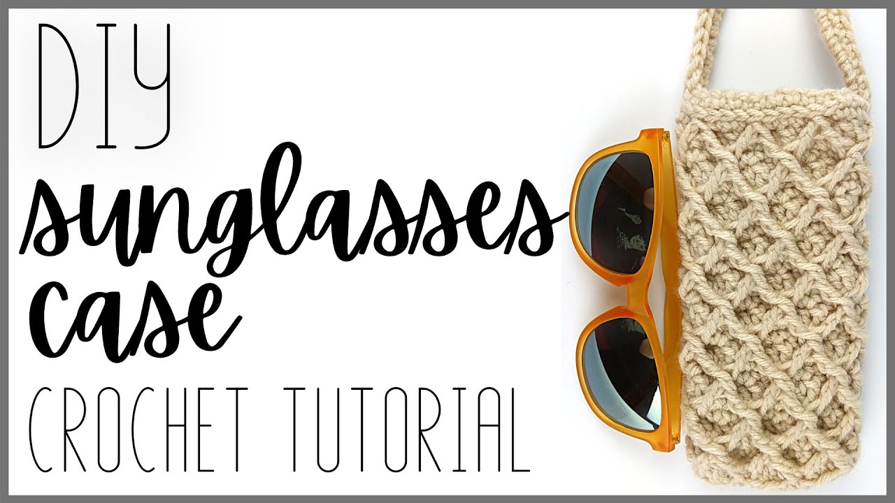Crochet sunglasses case – FREE CROCHET PATTERN — Craftorator