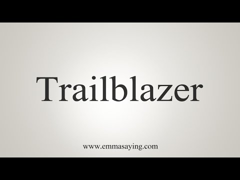 How To Say Trailblazer